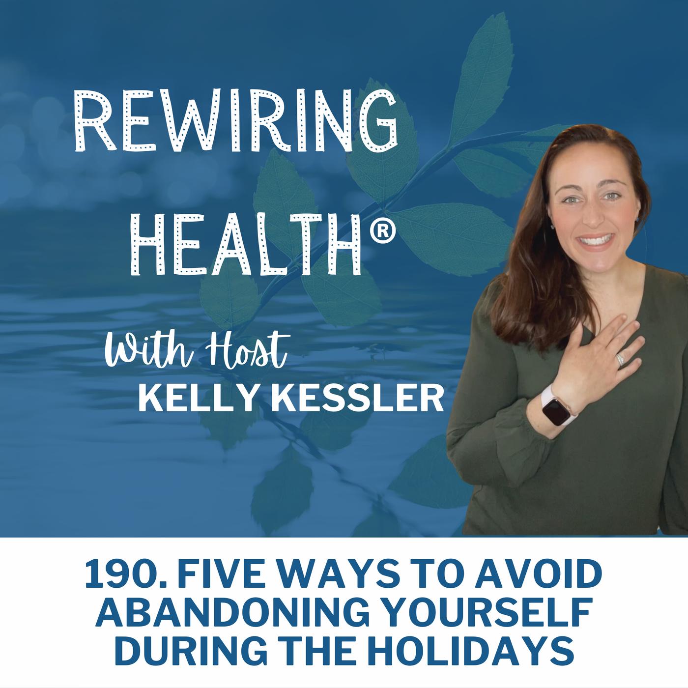 Rewiring Health® (podcast) - Kelly Kessler | Listen Notes