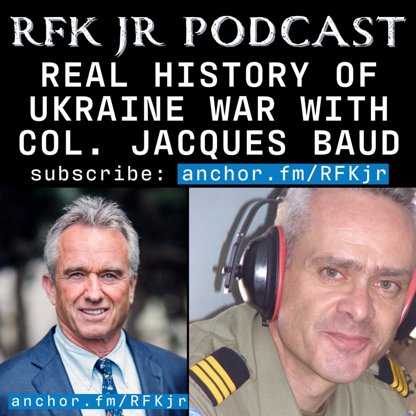 Real History Of Ukraine War with Col Jacques Baud - RFK Jr Podcast ...