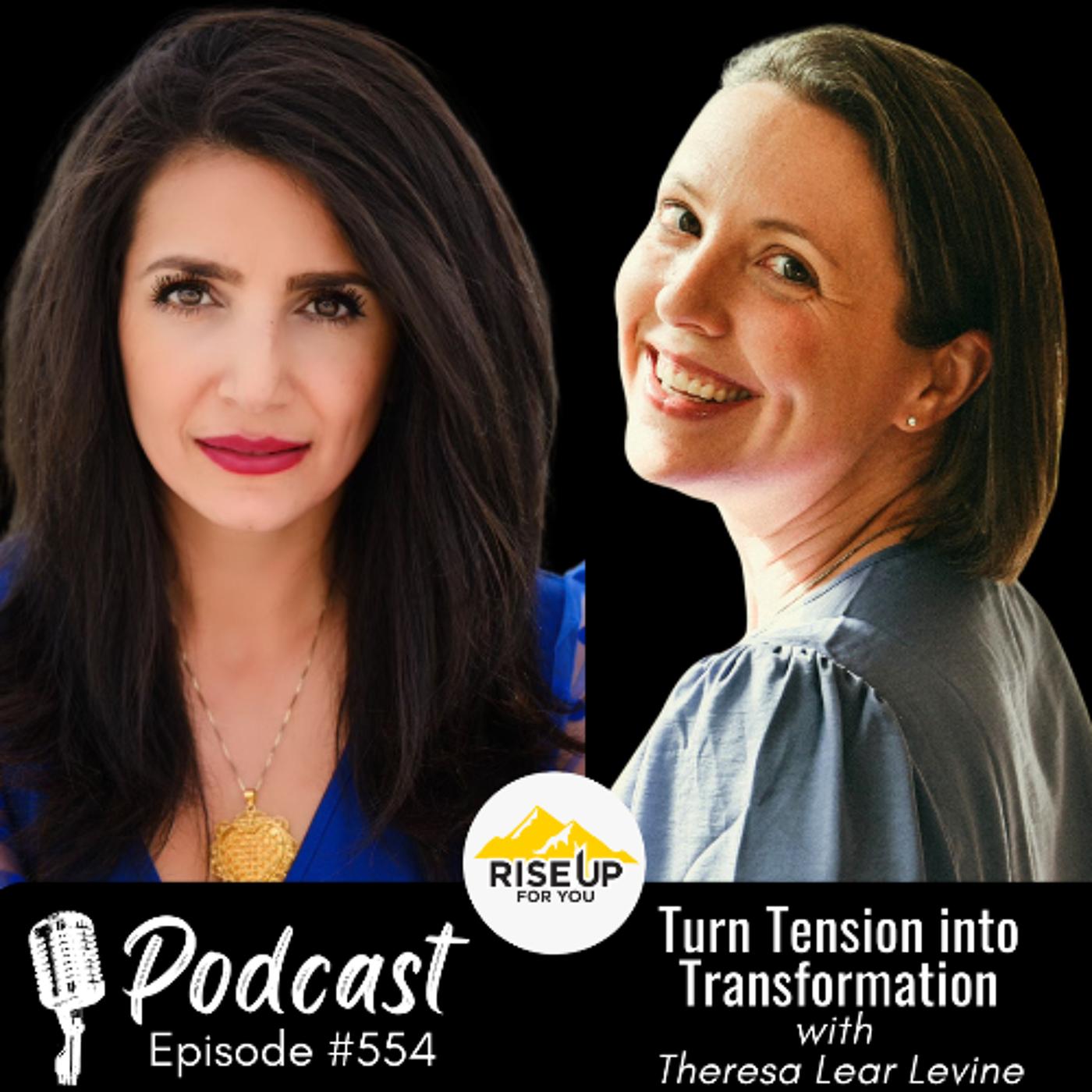 #554 Turn Tension into Transformation | Rise Up For You Podcast Guest ...