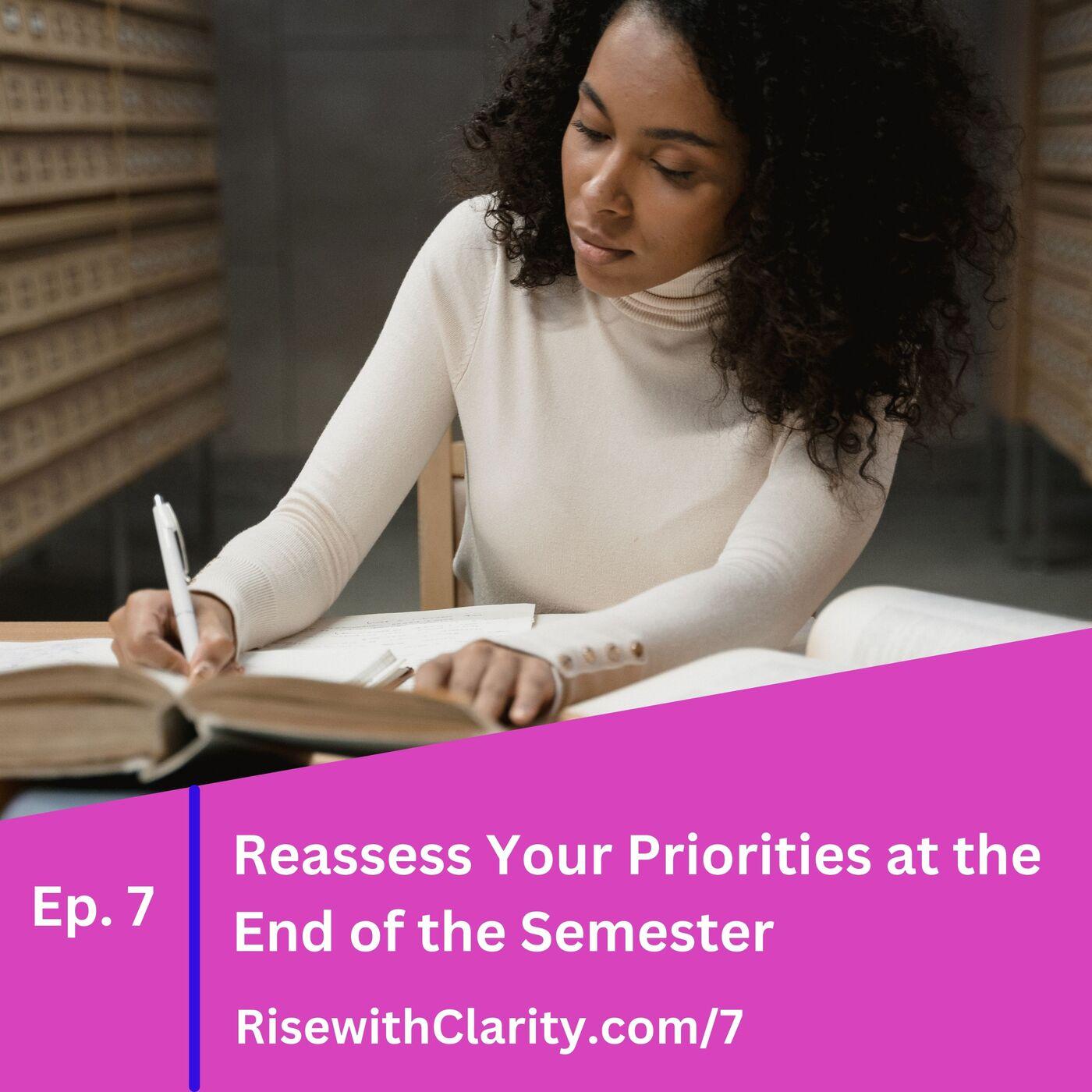 7: Reassess Your Priorities at the End of the Semester | Listen Notes