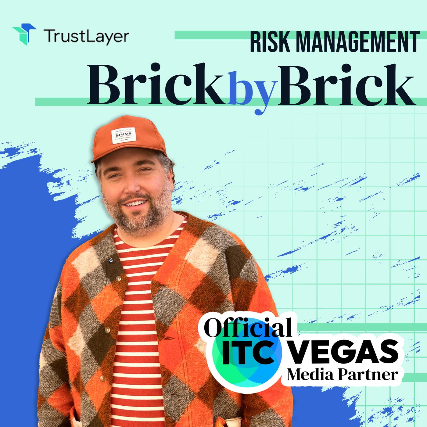 Risk Management: Brick by Brick (podcast) - TrustLayer | Listen Notes