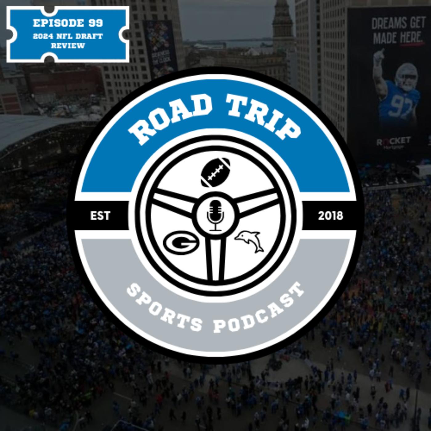 RTSP #99 - 2024 NFL Draft Review - Road Trip Sports Podcast | Listen Notes