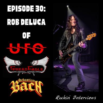 Episode 30 - Rob DeLuca (UFO, Spread Eagle, Sebastian Bach) | Listen Notes