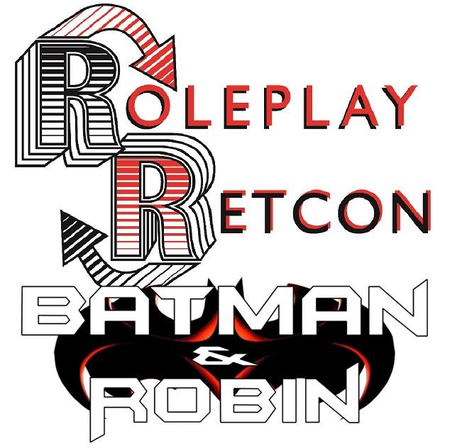 Batman & Robin, Ep. 6: Finale | Roleplay Retcon - Roleplay Retcon ...