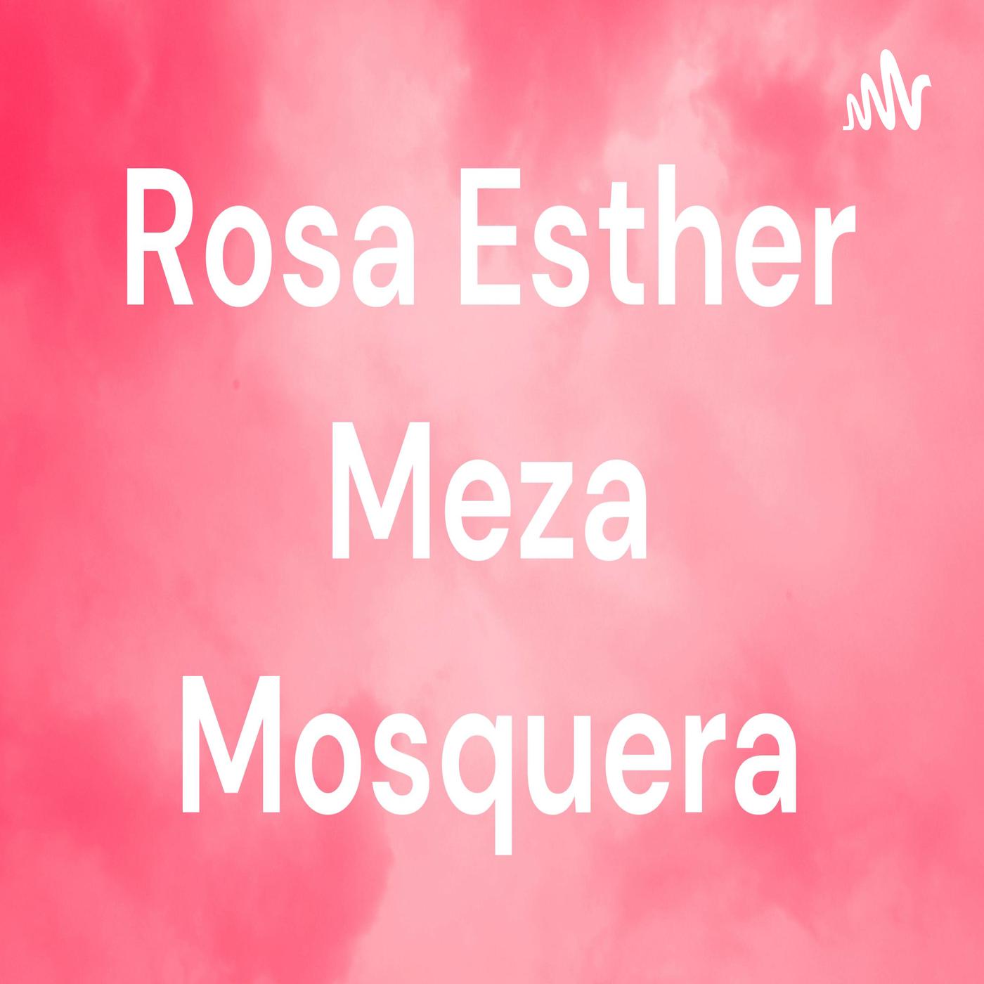 Estimulación temprana - Rosa Esther Meza Mosquera (podcast) | Listen Notes