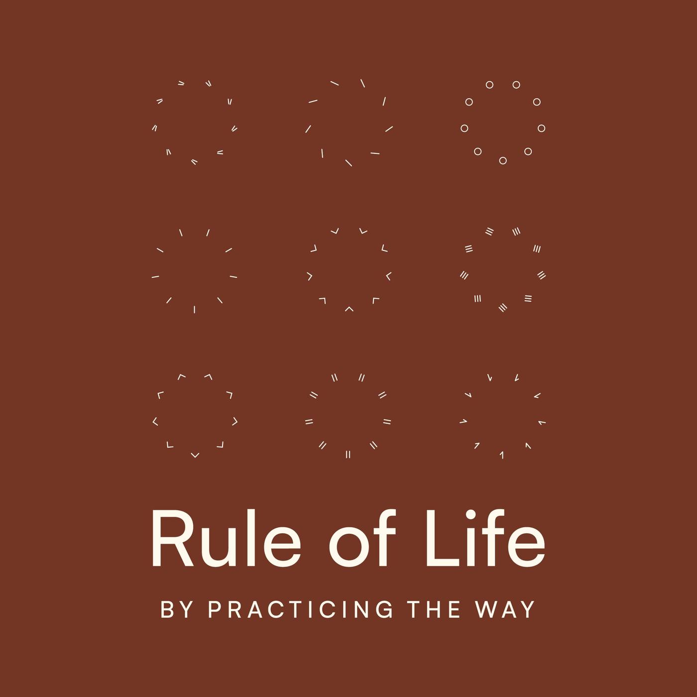 Rule of Life (podcast) - Practicing the Way | Listen Notes