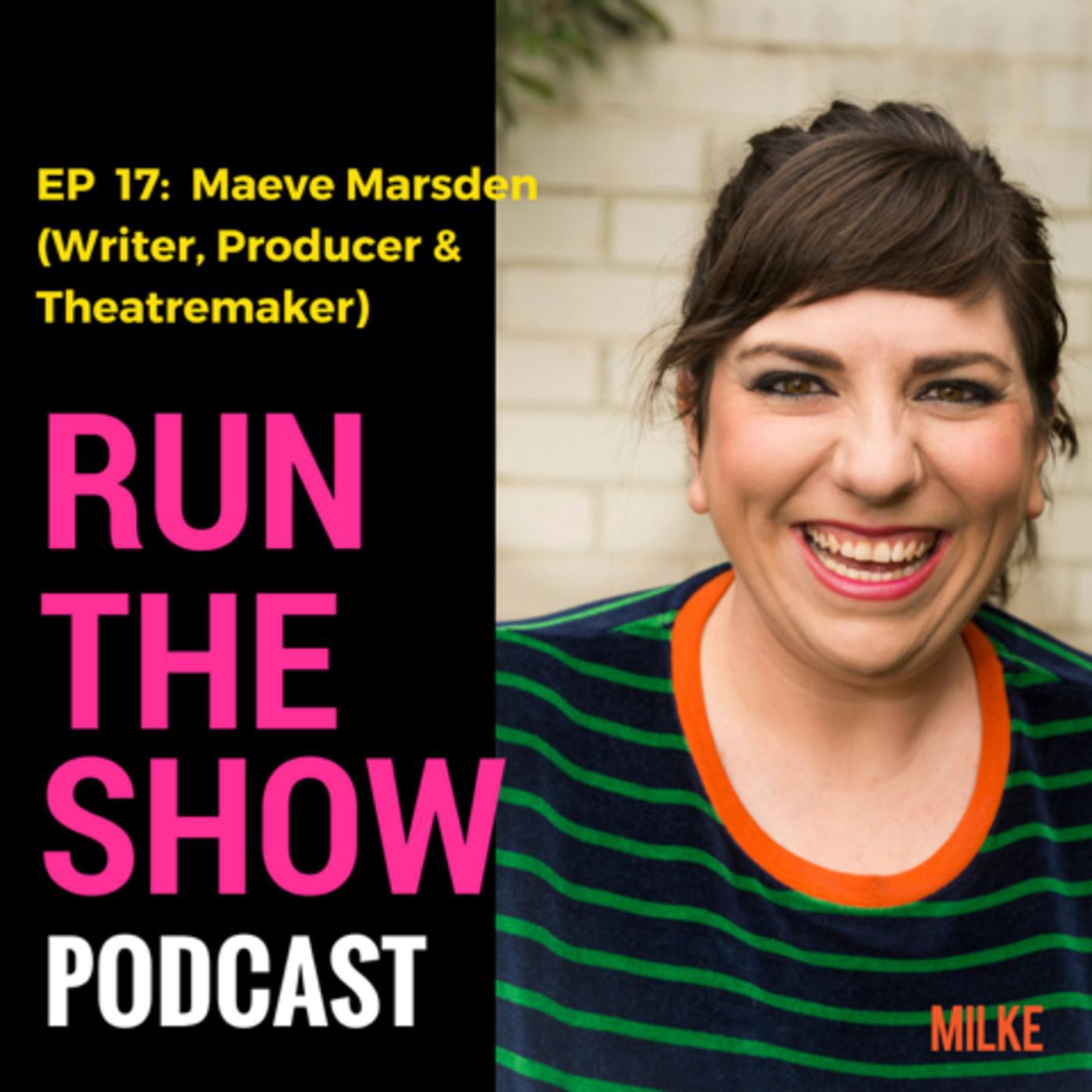 Ep 17 - Maeve Marsden (Writer, Producer and Theatremaker) | Listen Notes