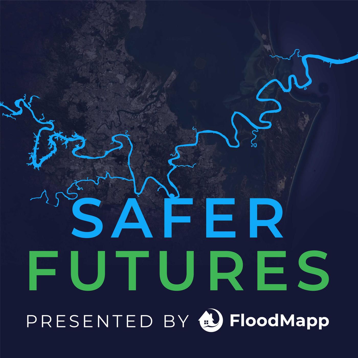 Safer Futures (podcast) - FloodMapp Podcasts | Listen Notes