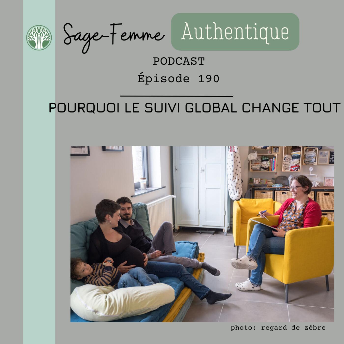 Pourquoi le suivi global change tout EP190 - Sage-Femme Authentique ...
