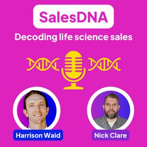 SalesDNA: Decoding life science sales (podcast) - Harrison Waid ...