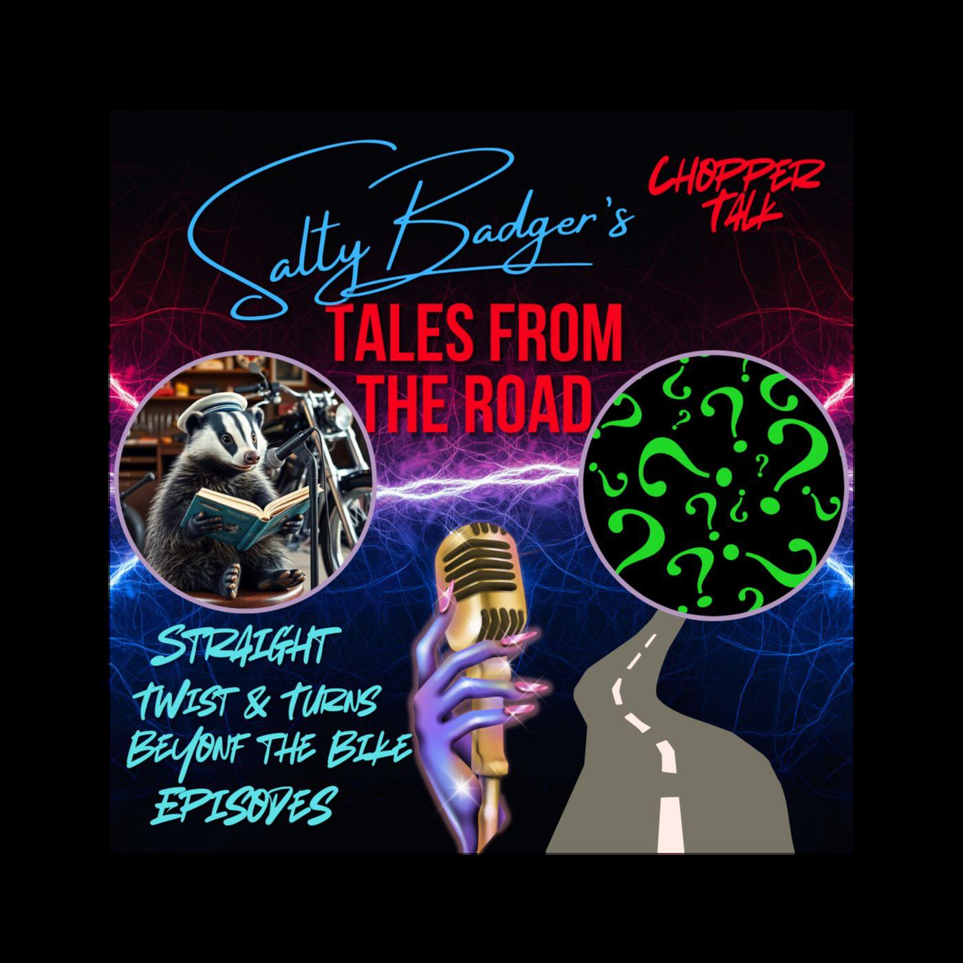 Salty Badgers Chopper Talk Tails of the Road (podcast) - Salty Badger ...