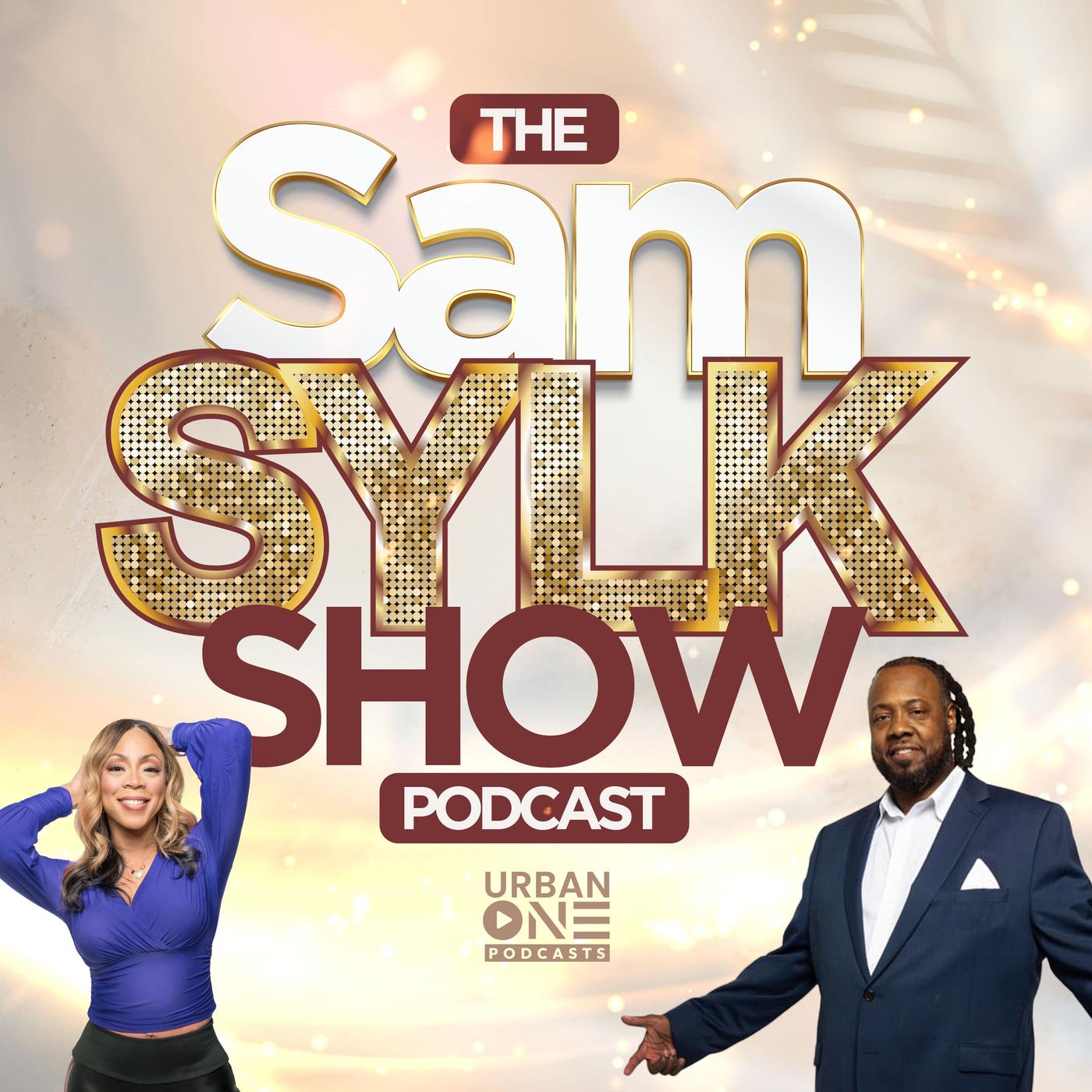 Sam Sylk Show Podcast - Urban One | Listen Notes