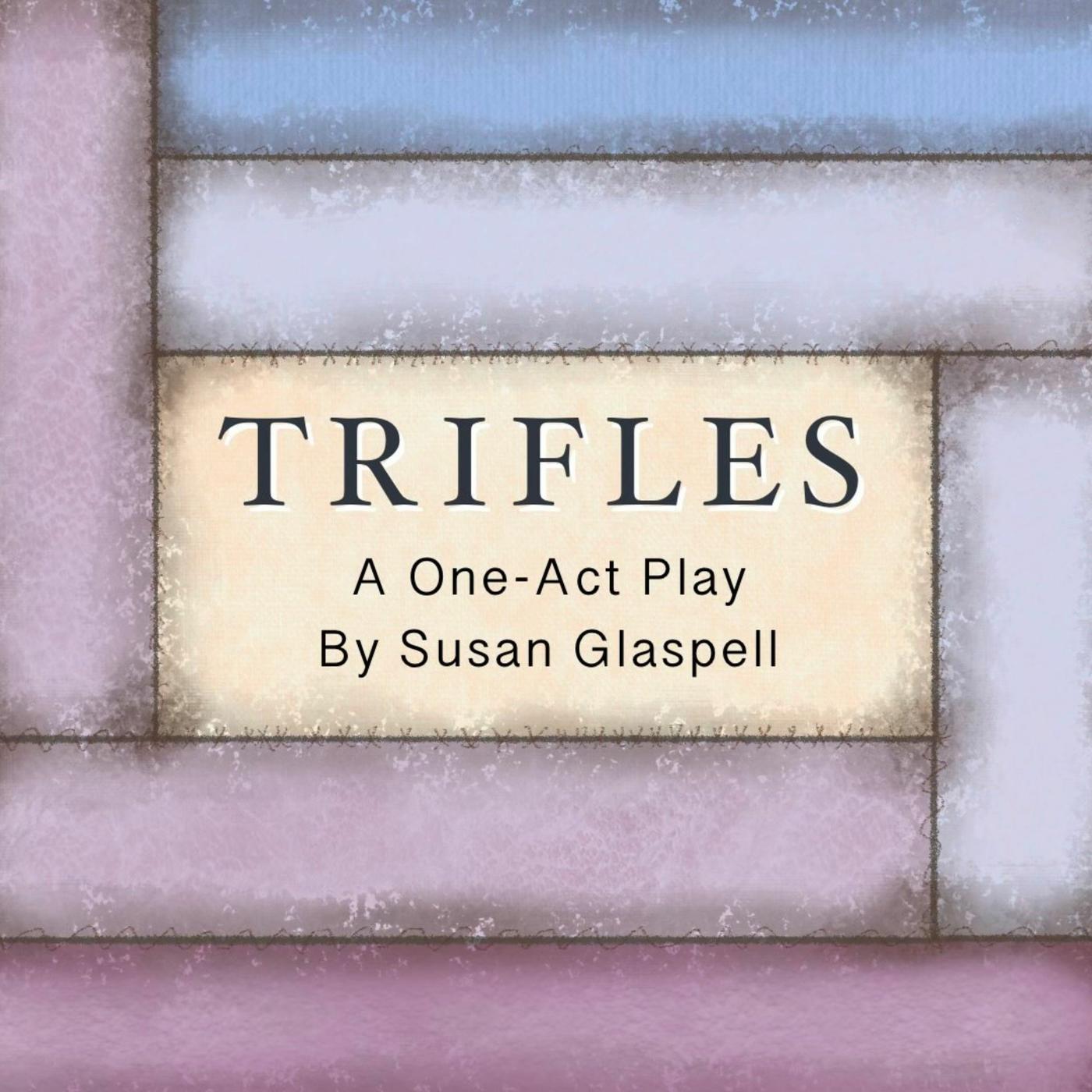 Trifles by Susan Glaspell - Sandcastle Theater Company (podcast ...