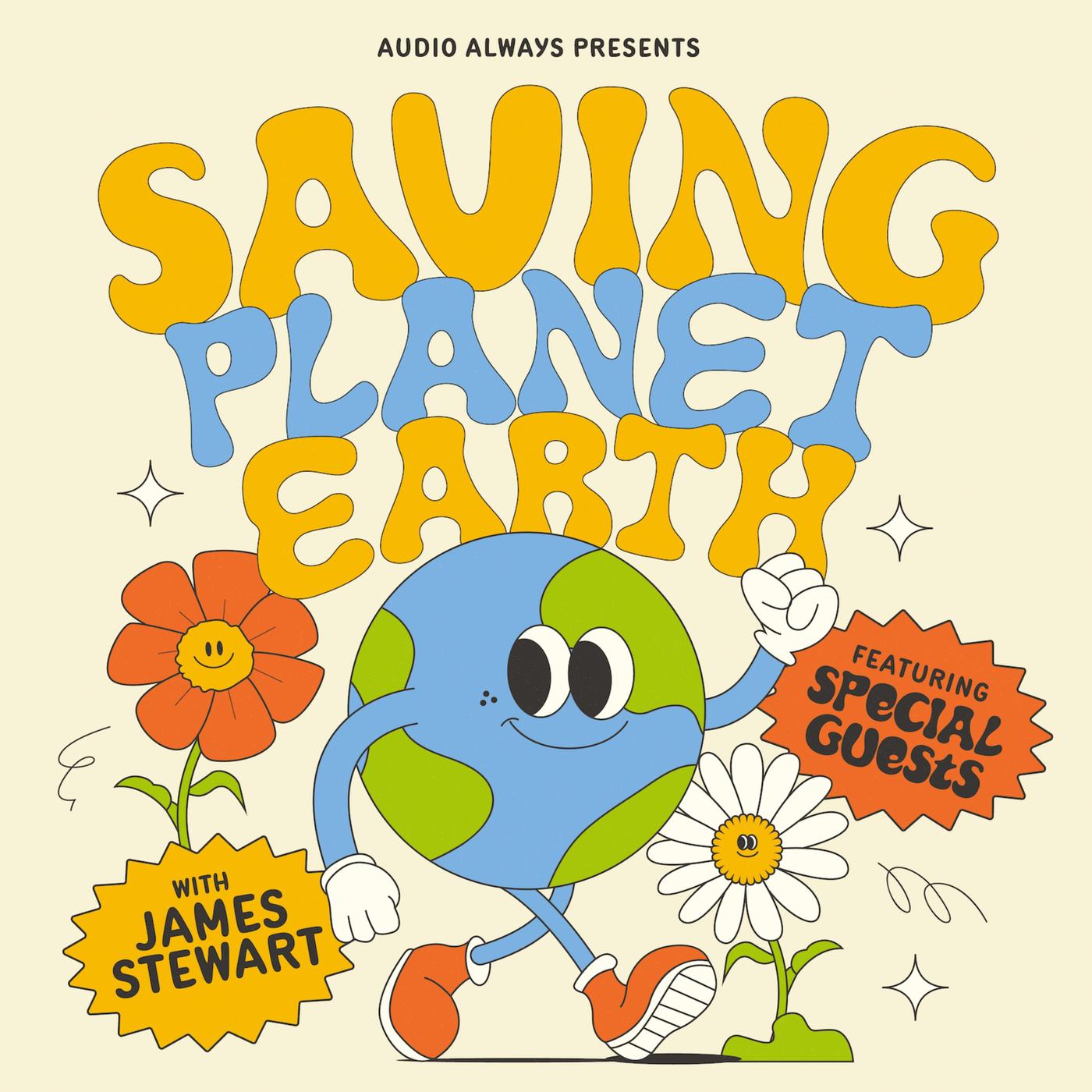 Saving Planet Earth (podcast) - Audio Always | Listen Notes
