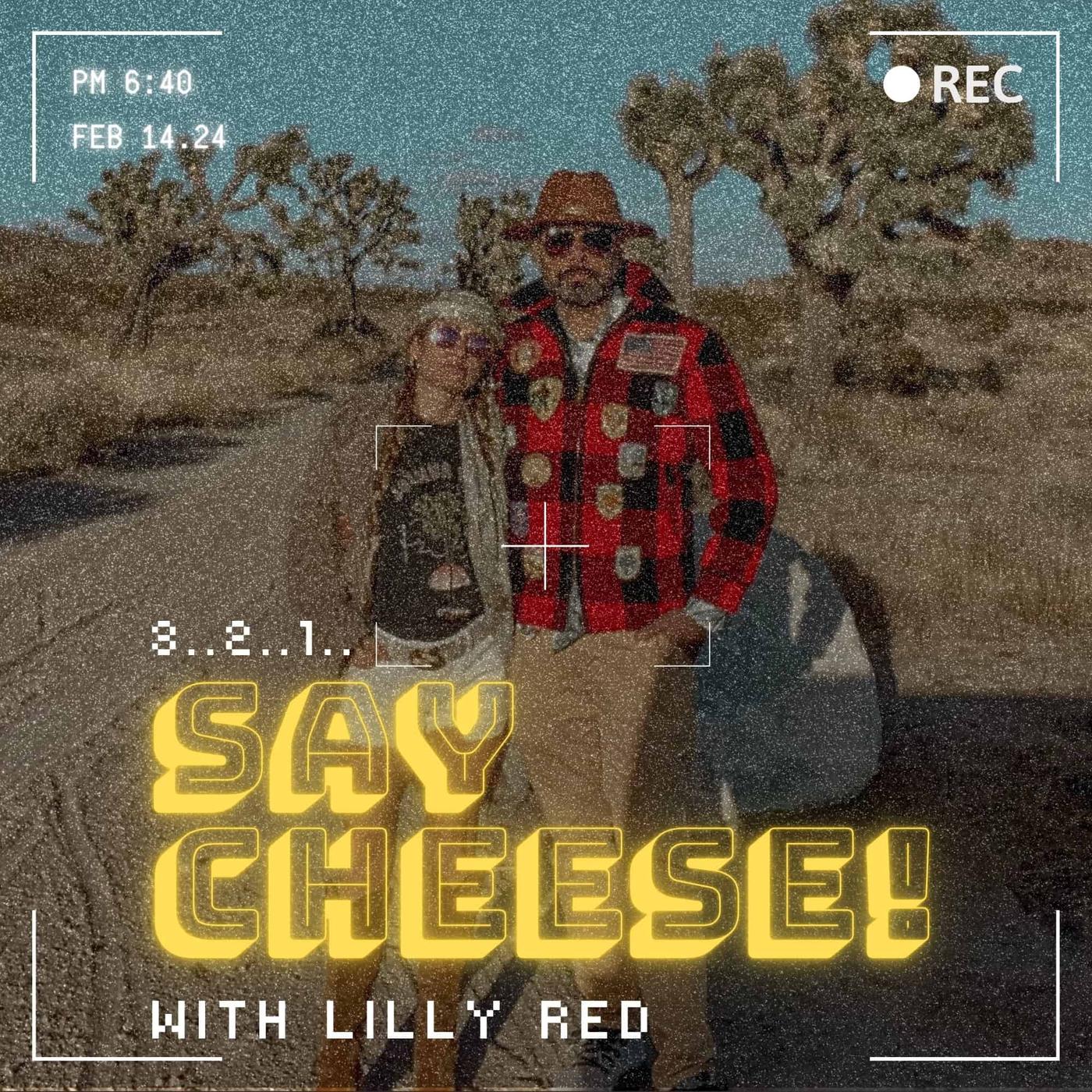 Say Cheese! (podcast) - Lilly Red | Listen Notes