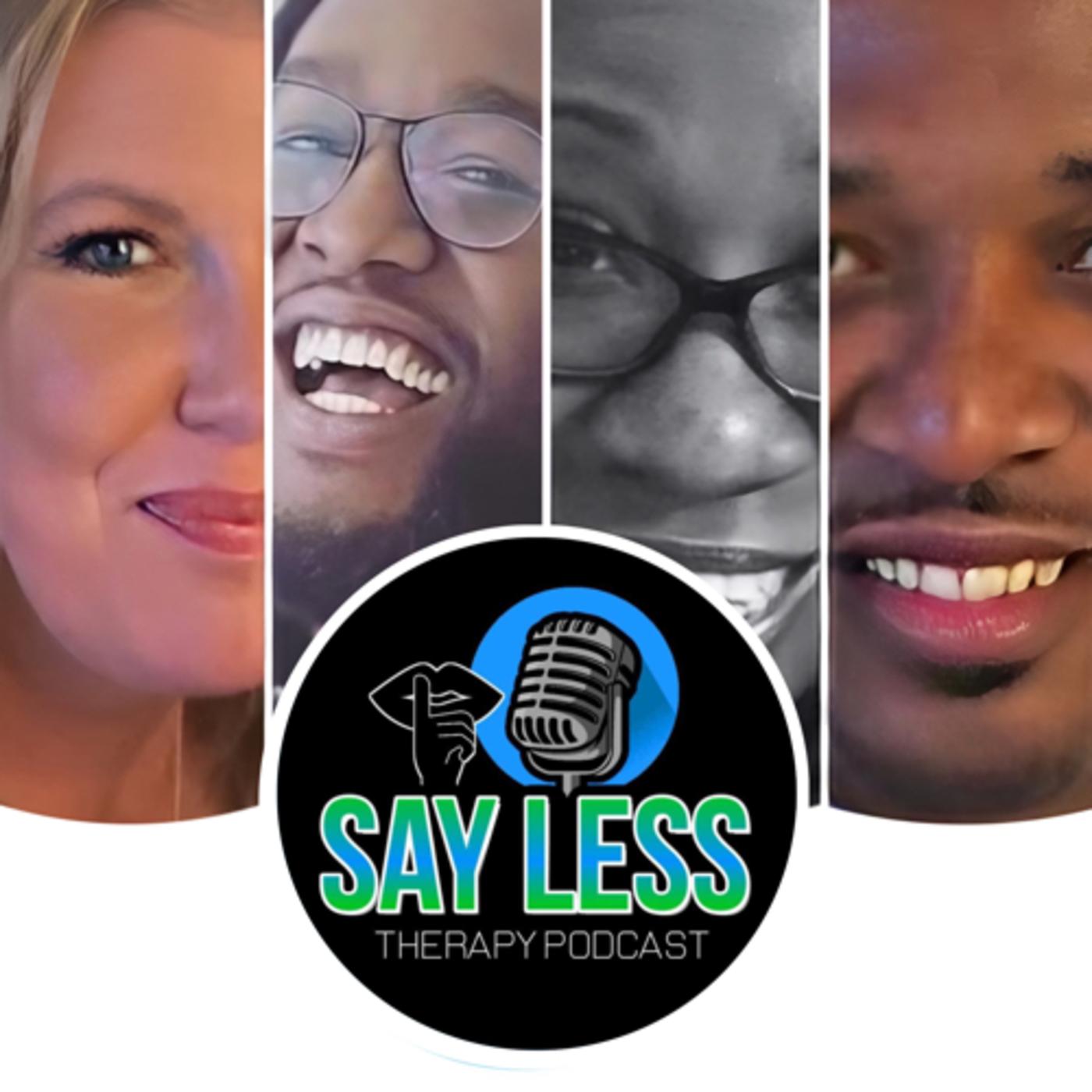 Say Less Therapy Podcast - William Grayson Jr | Listen Notes