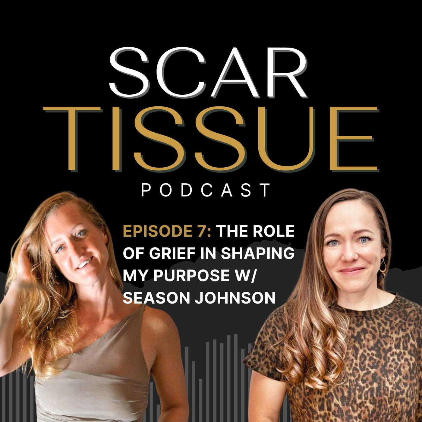 The Role of Grief in Shaping My Purpose w/ Season Johnson | Listen Notes