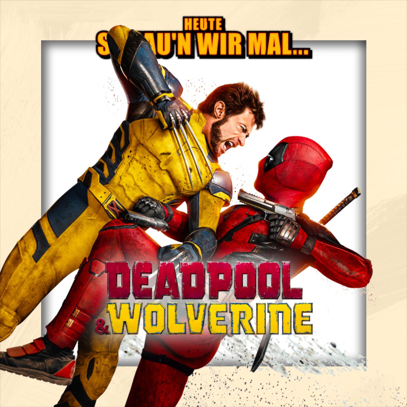 Deadpool & Wolverine (ODER) Die vierte Wand - Schaun wir mal ...