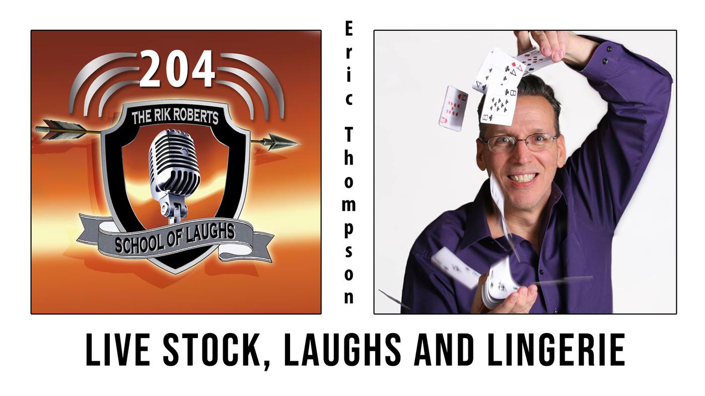 ERIC THOMPSON - LIVE STOCK, LAUGHS and LINGERIE [EP. 204] | Listen Notes