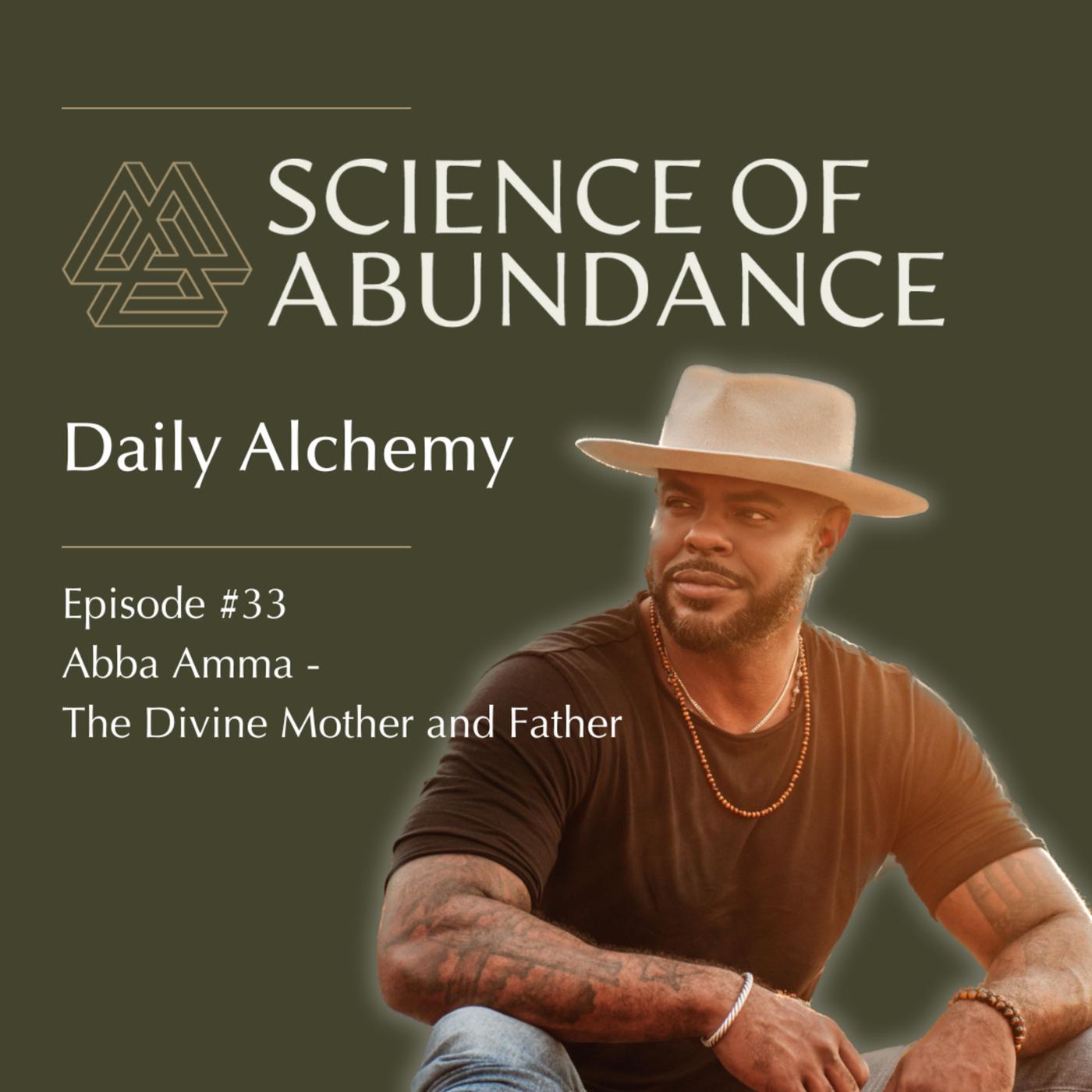 Abba Amma - The Divine Mother and Father - Science of Abundance: Daily Alchemy (podcast ...
