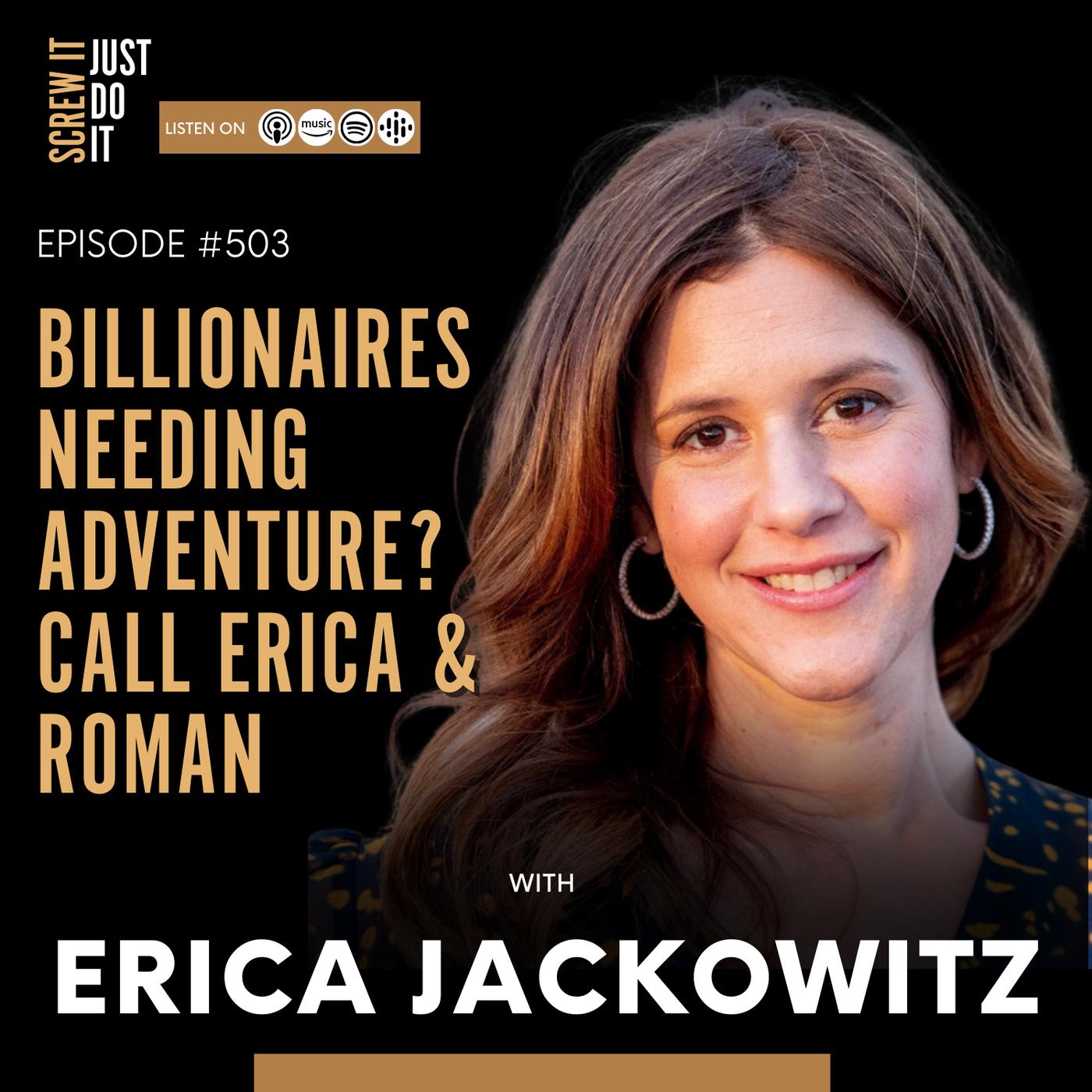Billionaires Needs Adventure too with Erica Jackowitz | Listen Notes