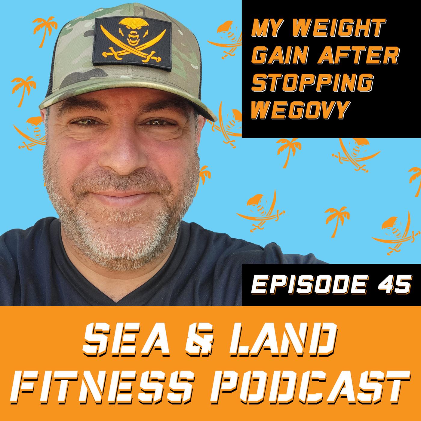 My Weight Gain After Stopping Wegovy - Sea & Land Fitness Podcast ...