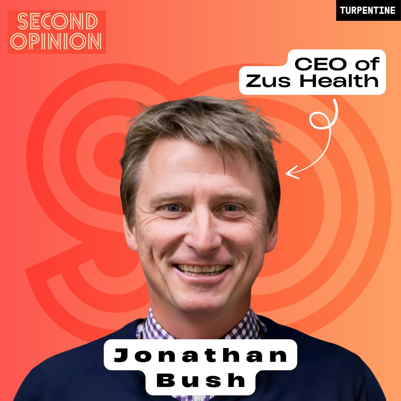 Why healthcare needs more rule breakers with Jonathan Bush, CEO of Zus ...