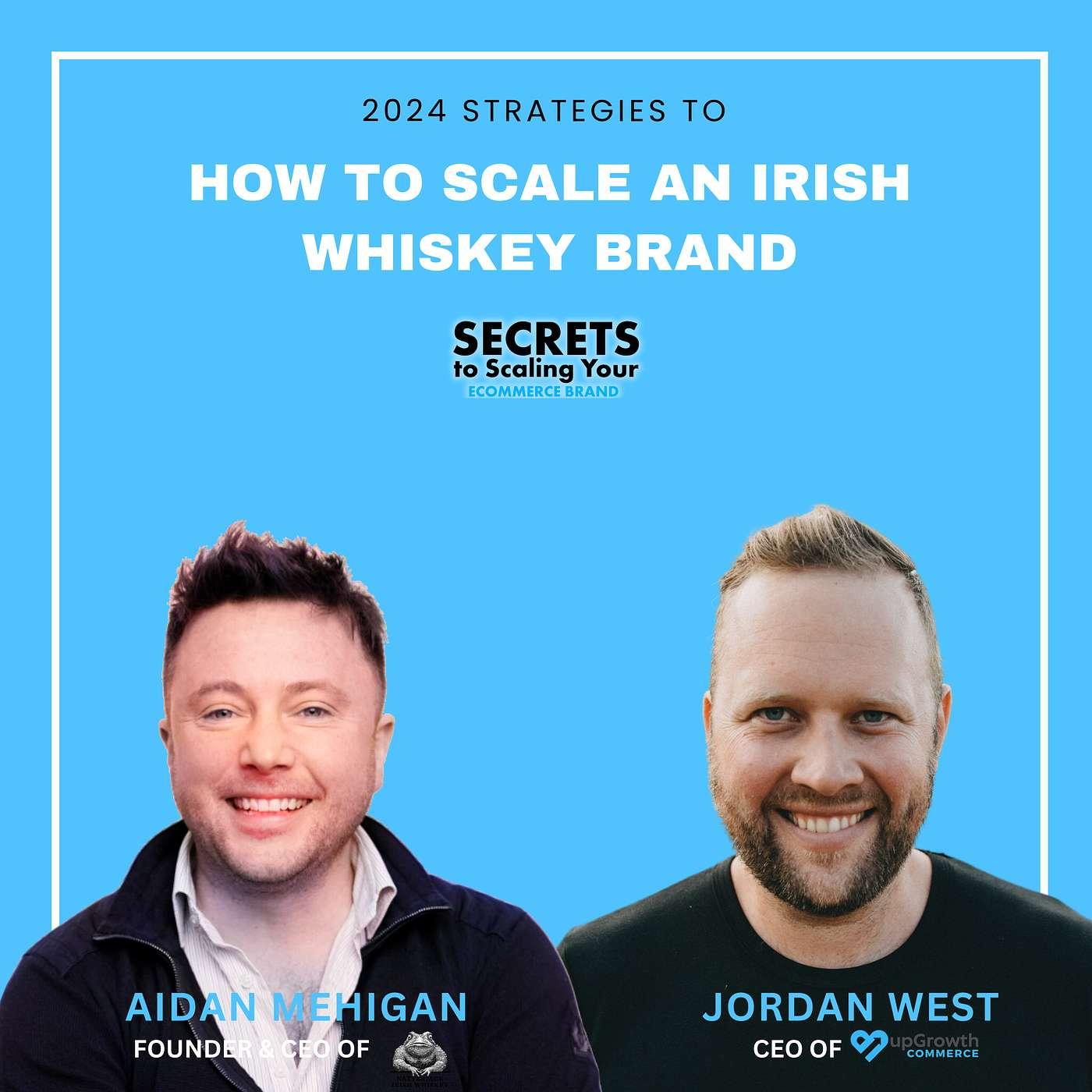 Ep 578: How To Scale An Irish Whiskey Brand with Aidan Mehigan ...