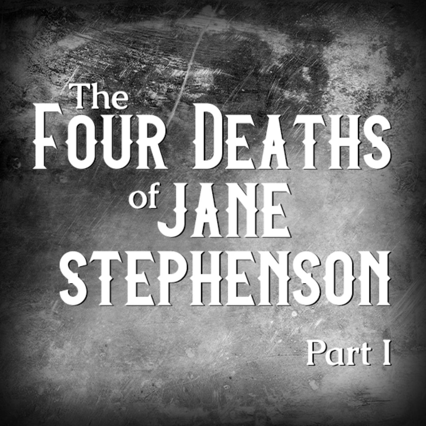 The Four Deaths of Jane Stephenson - Episode 1 - Sedgwick & Moon ...