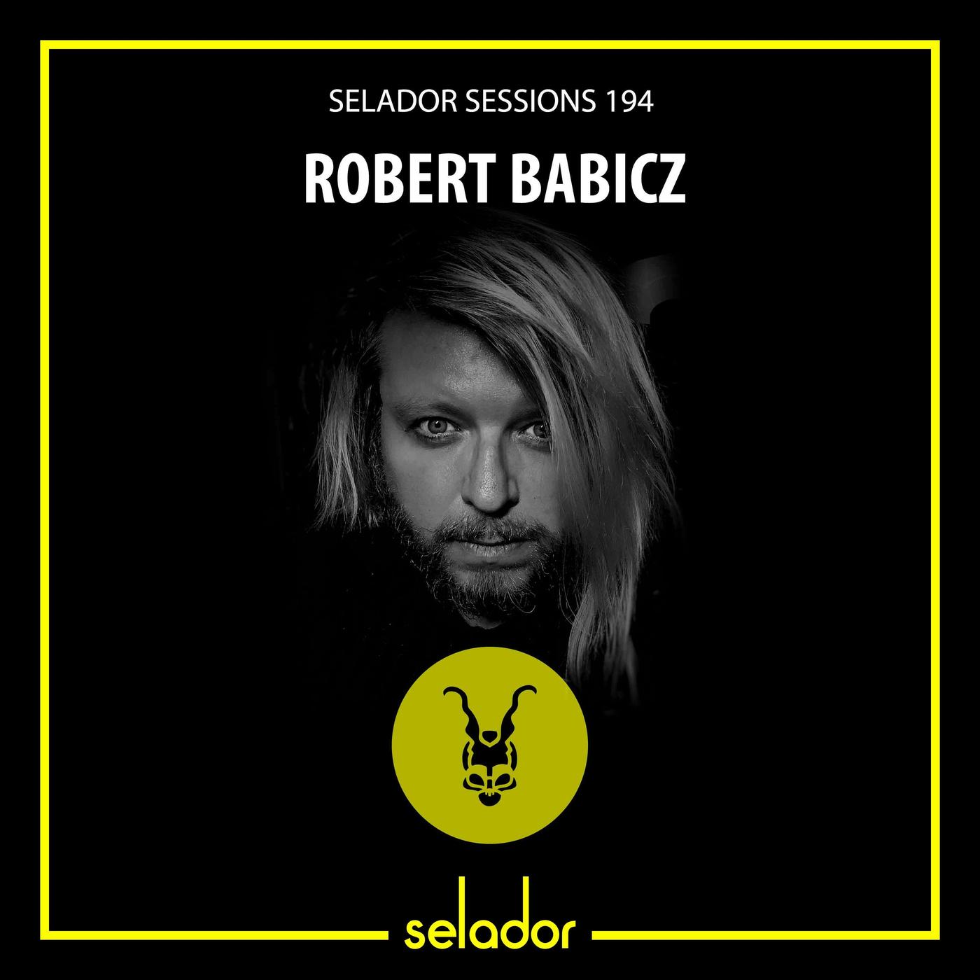 Selador Sessions 194 | Robert Babicz - Selador Recordings Podcasts ...