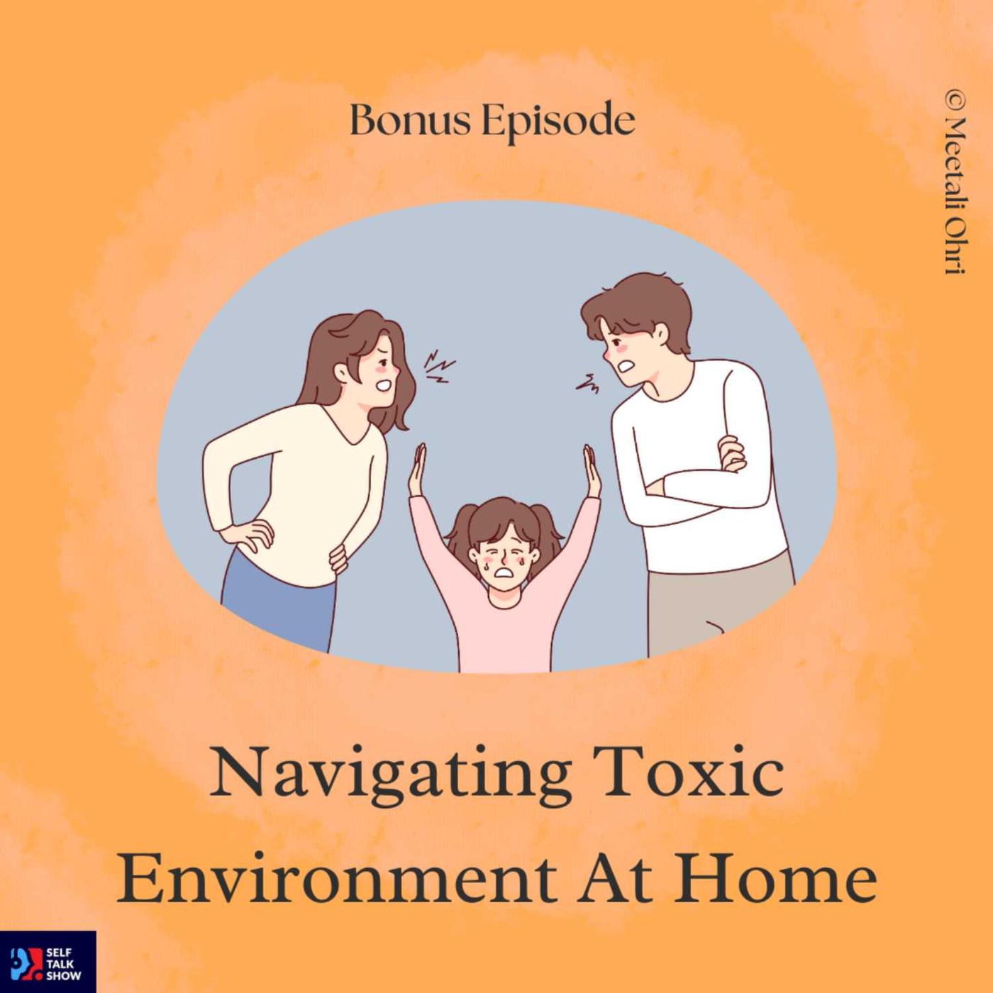 Navigating Toxic Environment At Home - Self Talk Show (podcast ...