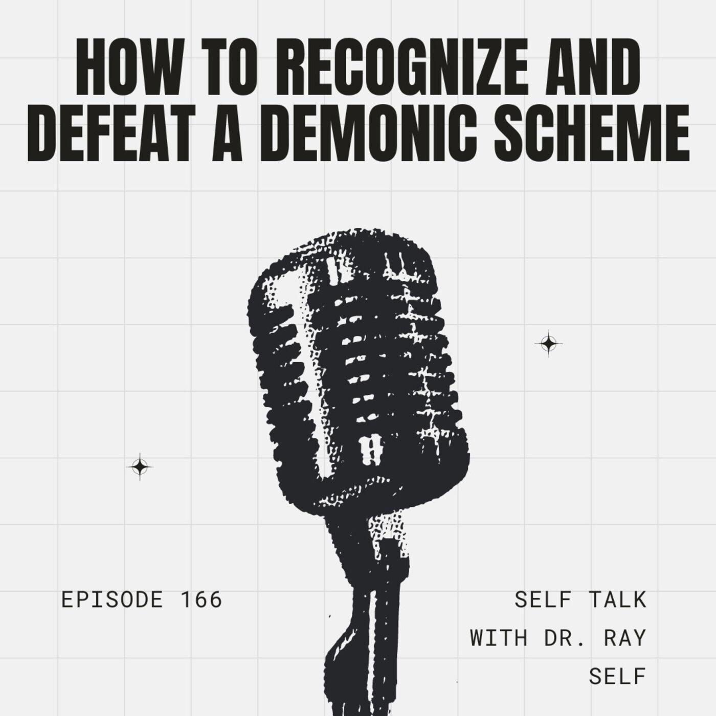 How to Recognize and Defeat a Demonic Scheme - Self Talk with Dr. Ray ...