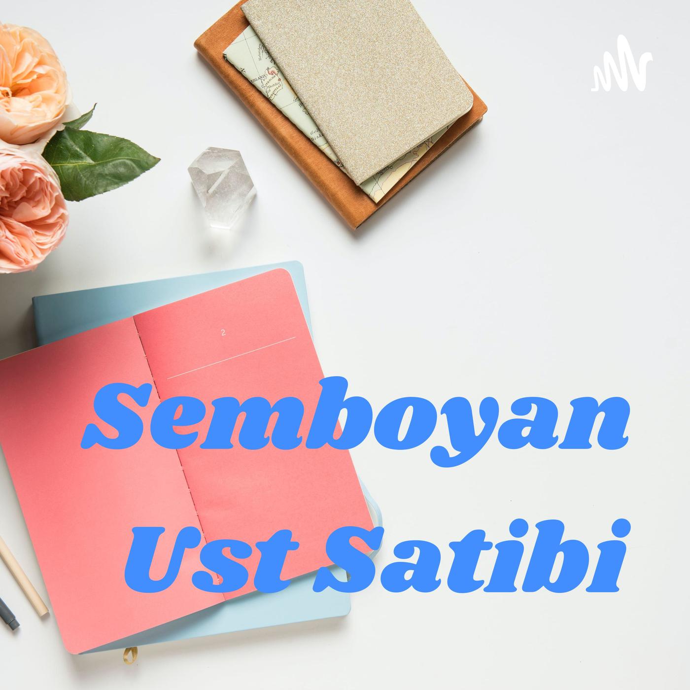 Semboyan ustad 58 - Semboyan Ust Satibi (podcast) | Listen Notes