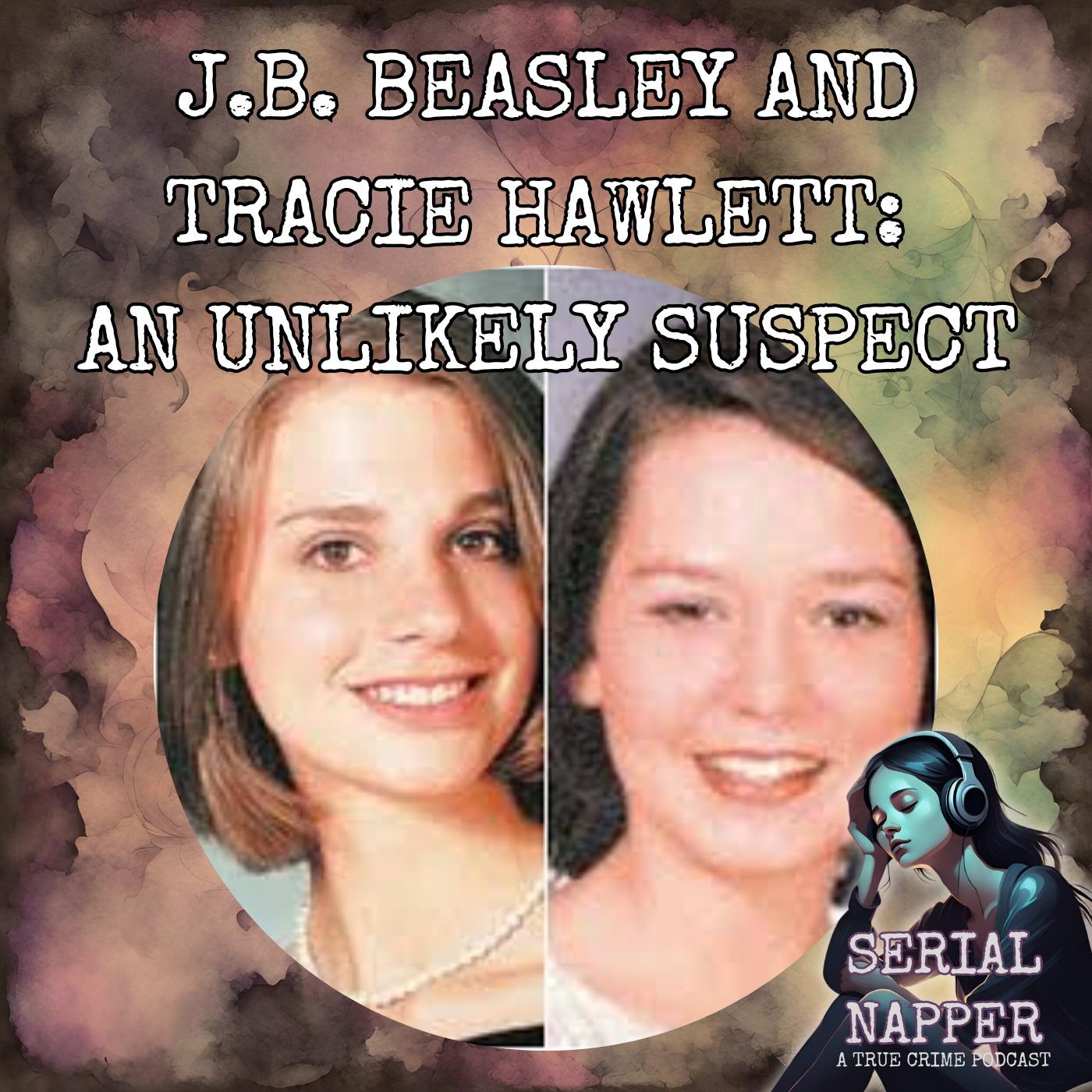 J.B. Beasley and Tracie Hawlett: An Unlikely Suspect | Listen Notes