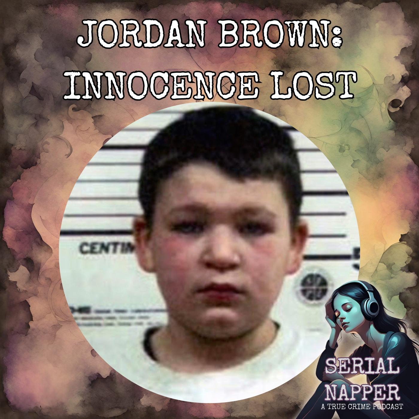 The Tragic Case of Innocence Lost: Jordan Browns Traumatic Childhood ...