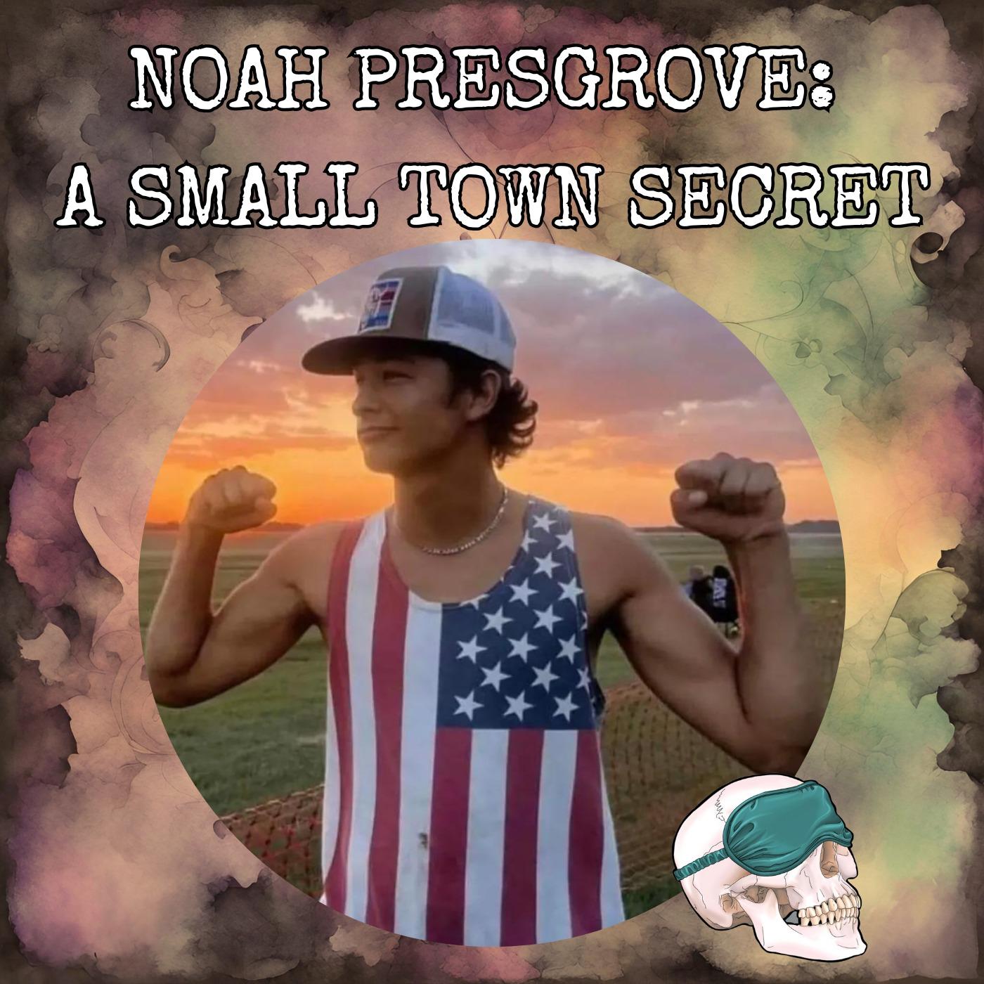 Noah Presgrove: A Small Town Secret - Serial Napper: True Crime Stories ...