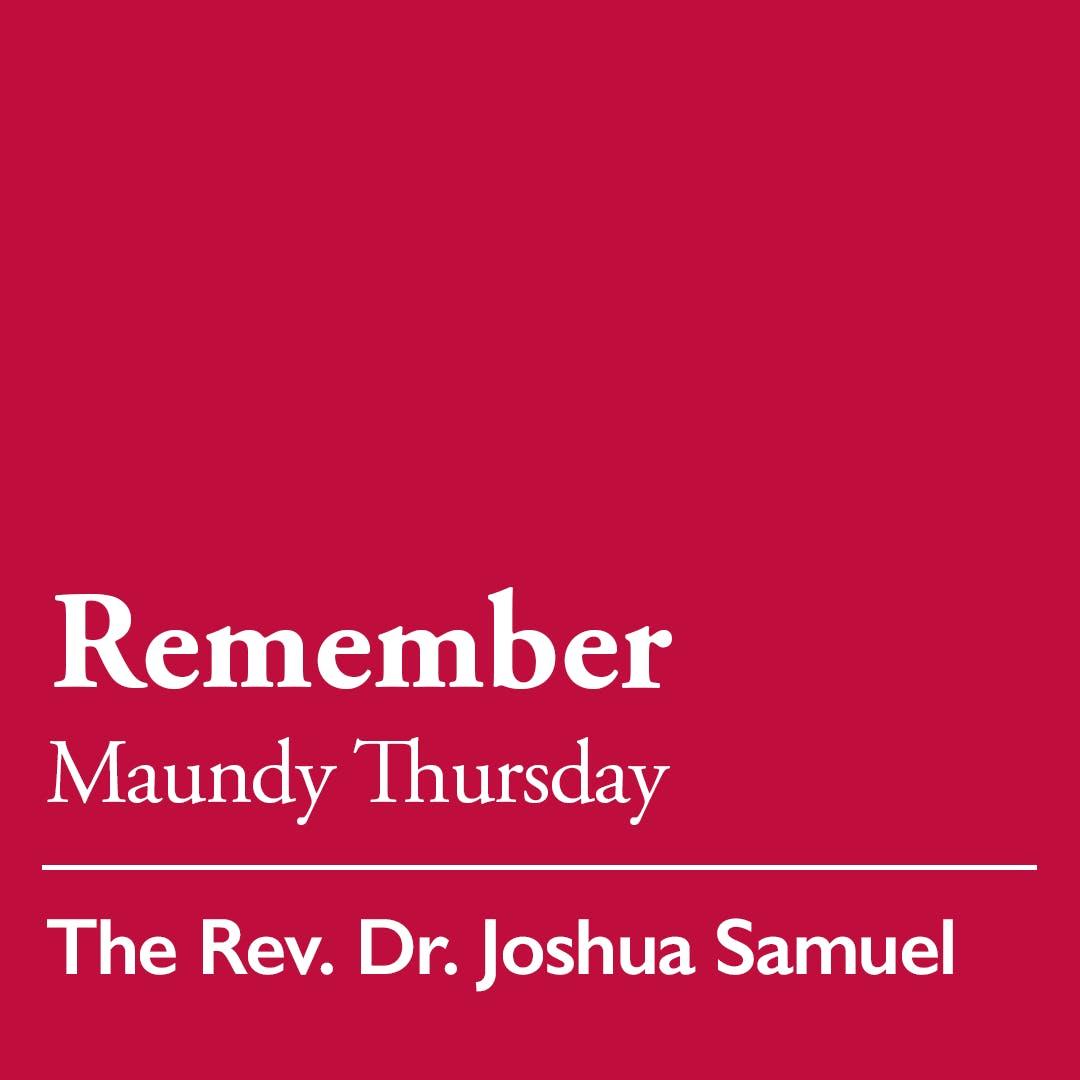 Maundy Thursday: Remember - April 6, 2023 - Sermons That Work (podcast ...