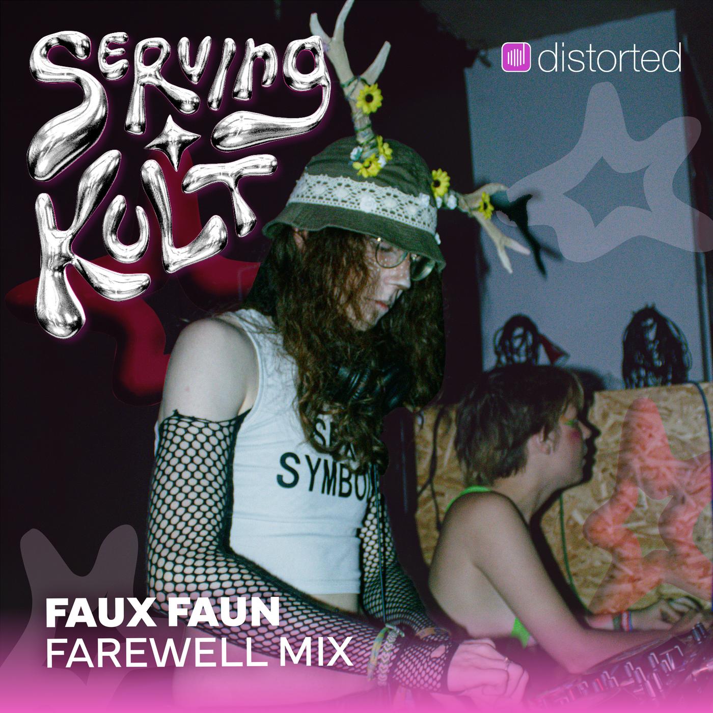Serving Kult Radio #07: Faux Faun's Farewell Mix - Serving Kult Radio ...