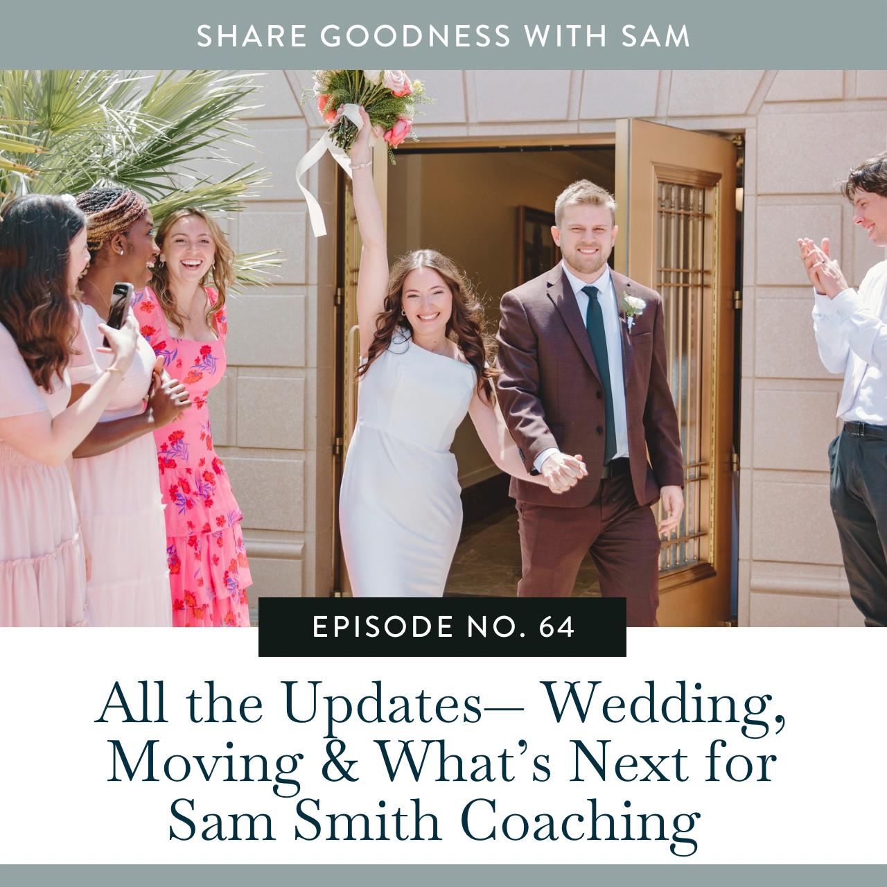 All the Updates-- Wedding, Moving & What's Next for Sam Smith Coaching ...