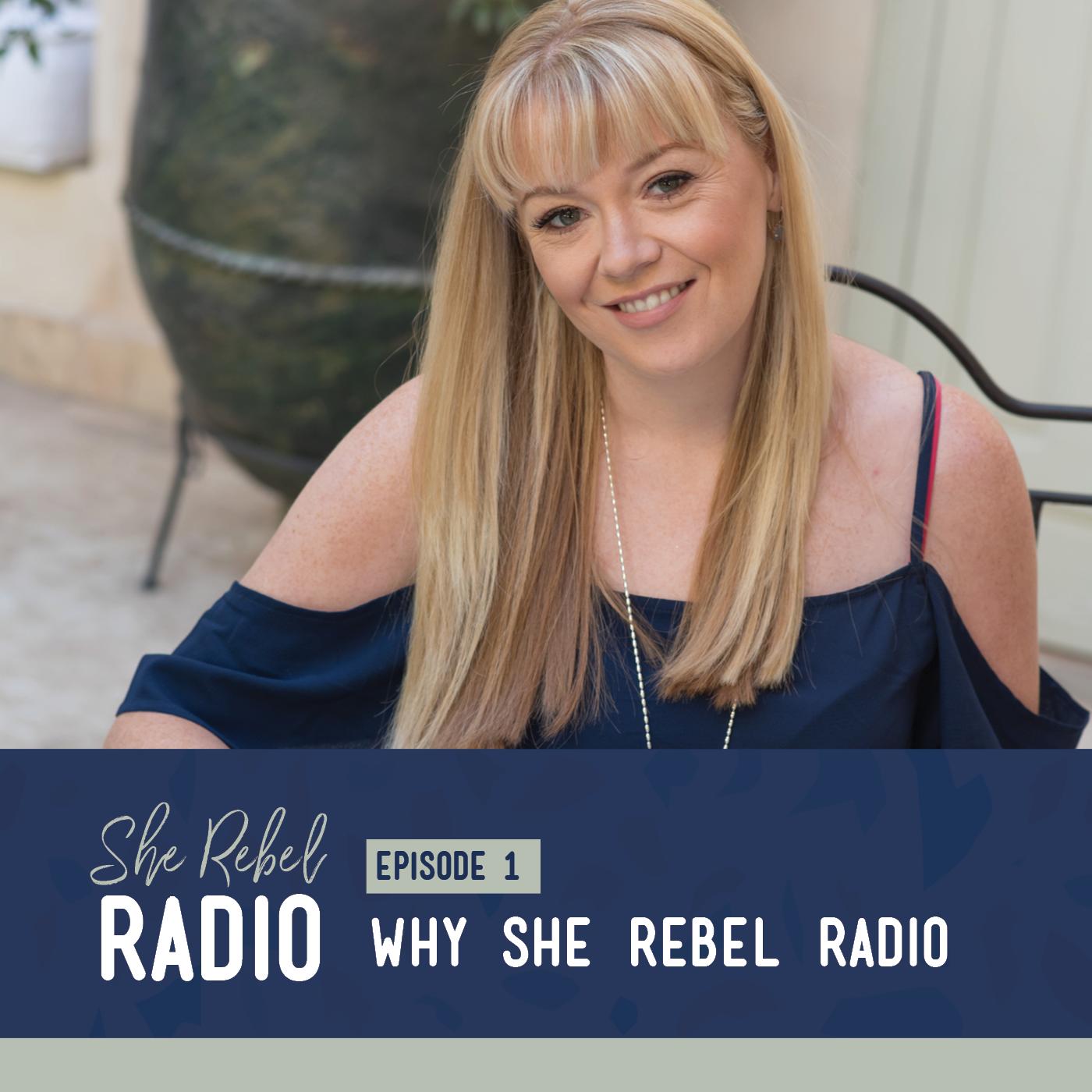 Why She Rebel Radio - She Rebel Radio (podcast) | Listen Notes