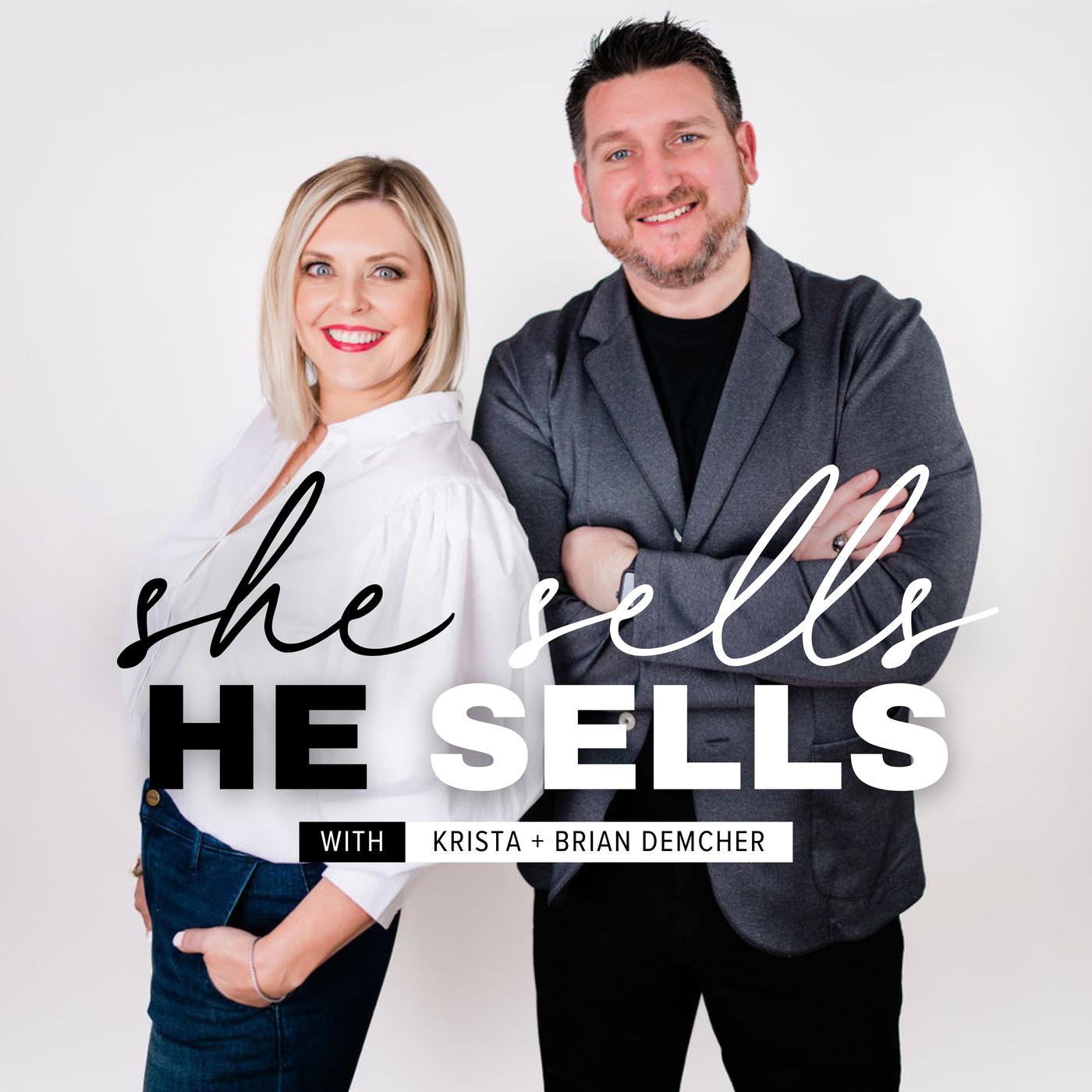 She Sells He Sells (podcast) - Krista and Brian Demcher | Listen Notes