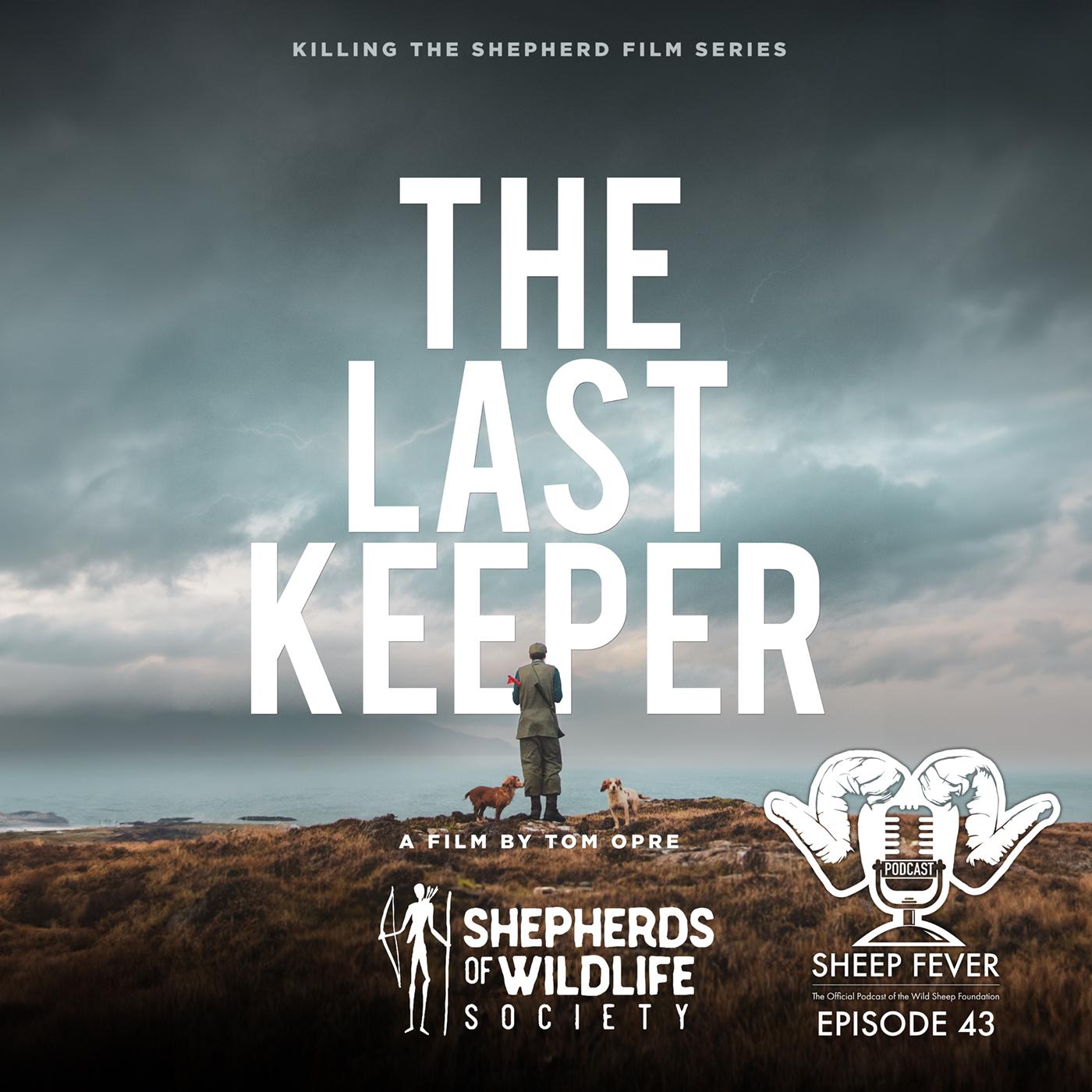 EP43 The Last Keeper – Tom Opre - Sheep Fever (podcast) | Listen Notes