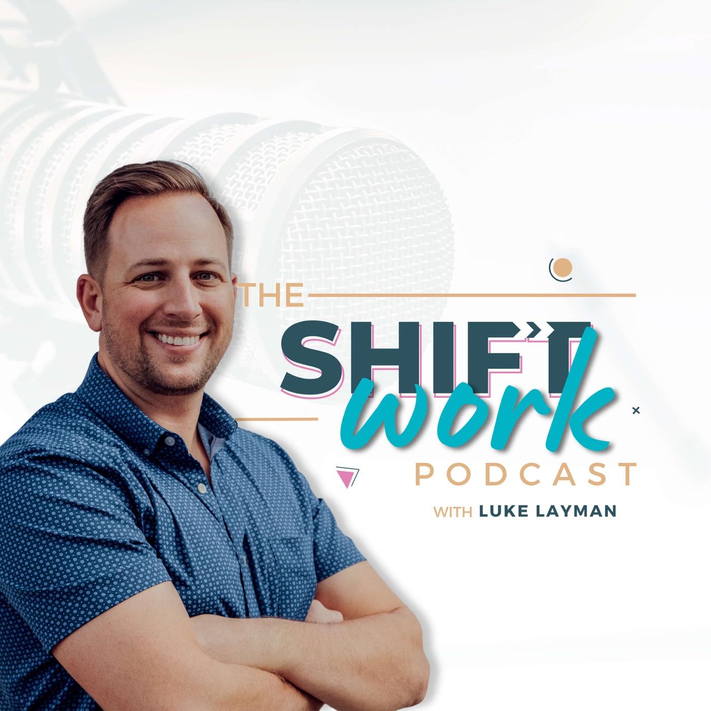 Shift Work (podcast) - Luke Layman | Listen Notes