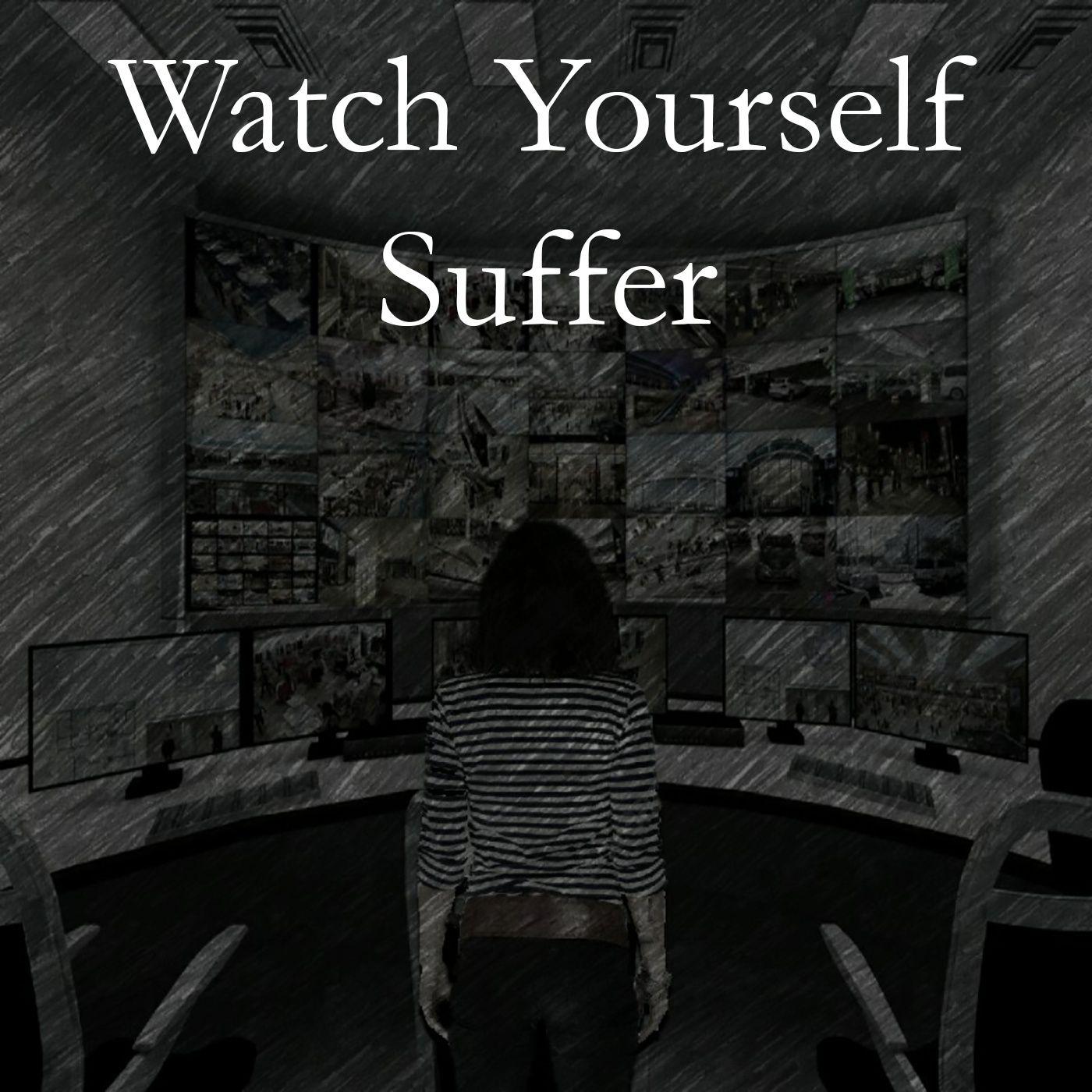 Watch Yourself Suffer - Short Stories from the Mind of a Madman ...