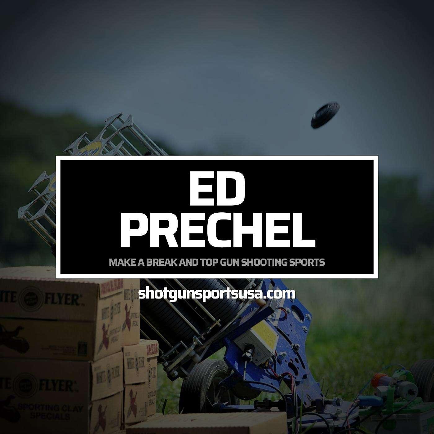Ed Prechel: Make a Break and Top Gun Shooting Sports | Listen Notes