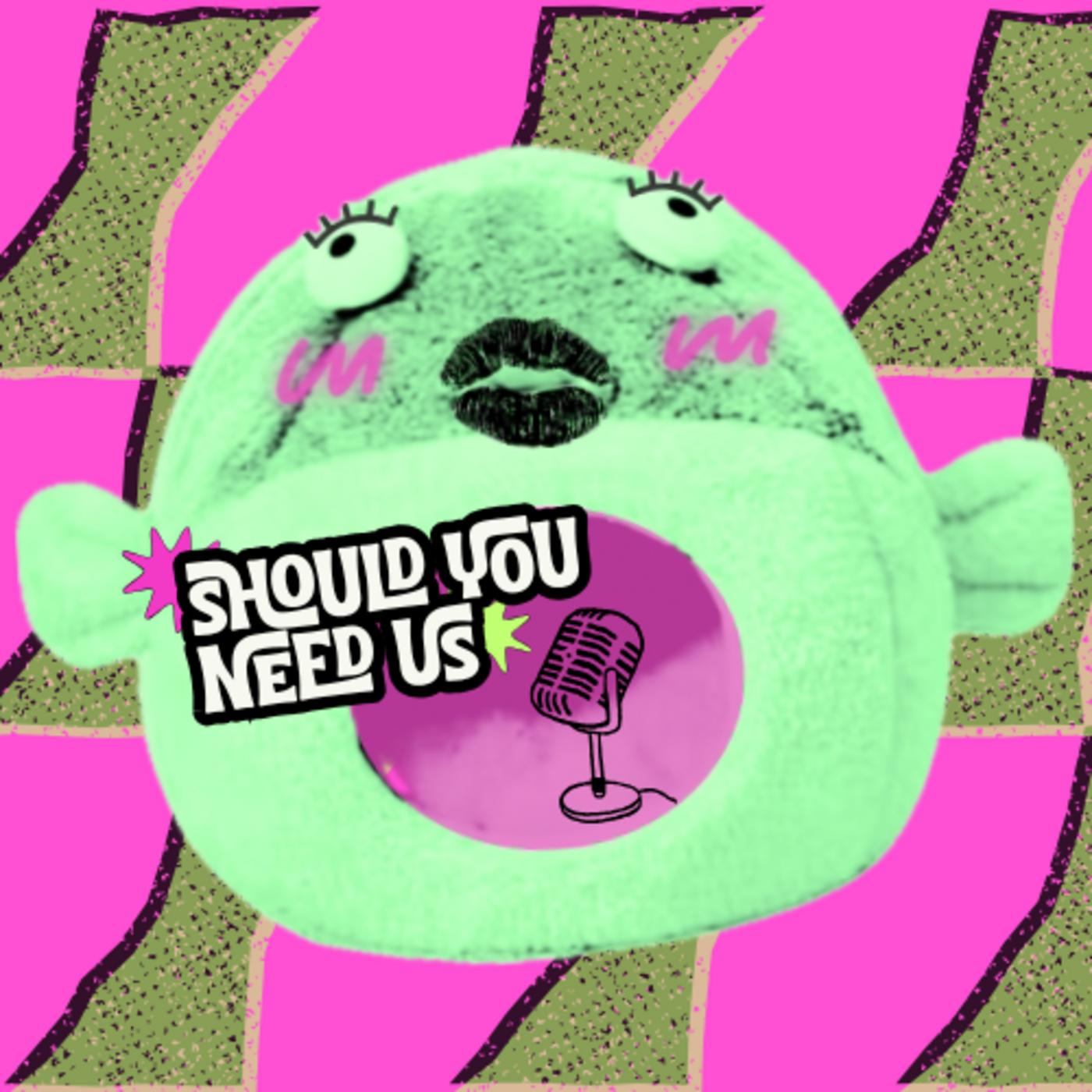 Should You Need Us (podcast) - shouldyouneeduspod | Listen Notes