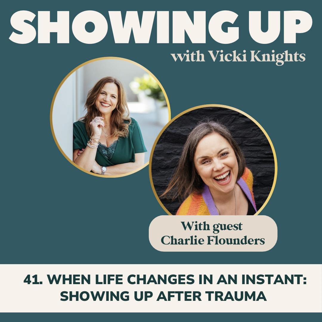 41. When Life Changes in an Instant: Showing Up After Trauma with ...