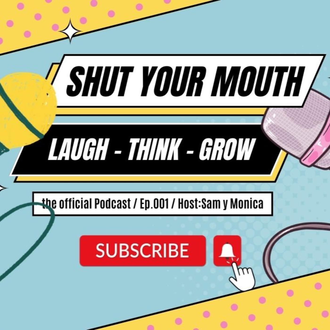 Shut Your Mouth Podcast / Ep.13 - Shut Your Mouth Podcast | Listen Notes