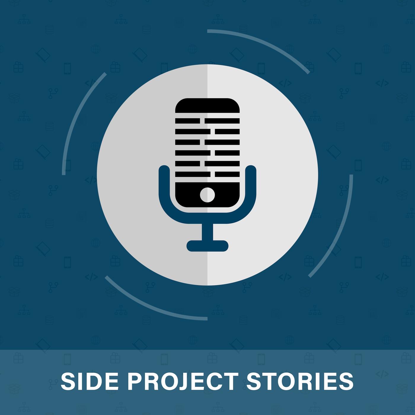 Side Project Stories #3 - Side Project Stories (podcast) | Listen Notes