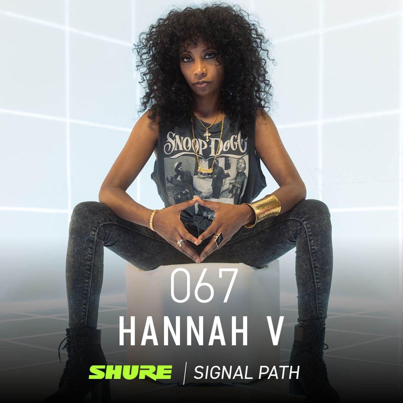 Episode 67 – Hannah V - Signal Path by Shure (podcast) | Listen Notes